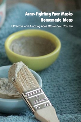 Acne-Fighting Face Masks Homemade Ideas: Effective and Amazing Acne ...