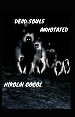 Dead Souls Annotated by Nikolai Gogol | Goodreads