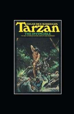 Tarzan the Invincible (Tarzan #3) Annotated by Edgar Rice Burroughs ...