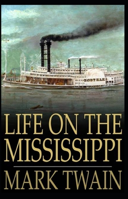 Life On The Mississippi annotated by Mark Twain | Goodreads