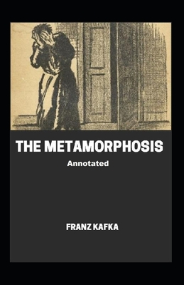 The Metamorphosis Annotated by Franz Kafka | Goodreads