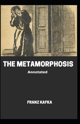 The Metamorphosis Annotated by Franz Kafka | Goodreads