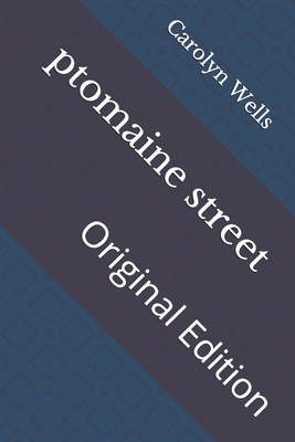 ptomaine street: Original Edition by Carolyn Wells | Goodreads