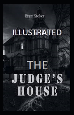 The Judge's House Illustrated by Bram Stoker | Goodreads