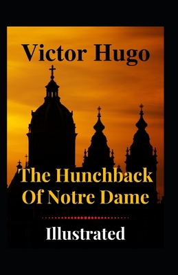 The Hunchback of Notre Dame Illustrated by Victor Hugo | Goodreads