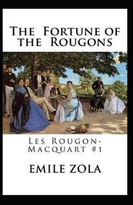 The Fortune of the Rougons(Les Rougon-Macquart #1) Annotated by Émile ...