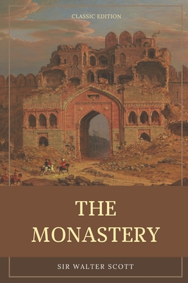 The Monastery: With original illustration by Walter Scott | Goodreads