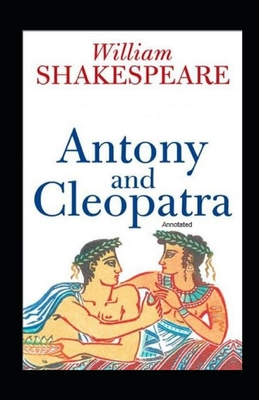 Antony and Cleopatra Annotated by William Shakespeare | Goodreads