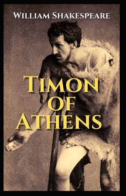 Timon of Athens: Illustrated by William Shakespeare | Goodreads