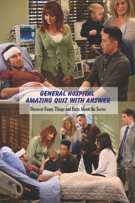 General Hospital Amazing Quiz With Answer: Discover Funny Things and ...