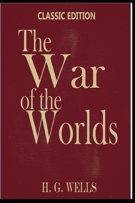 The War of the Worlds: with original illustrations by H.G. Wells ...