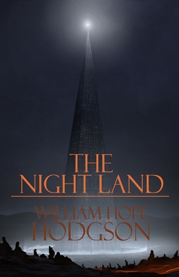 The Night Land Illustrated by William Hope Hodgson | Goodreads