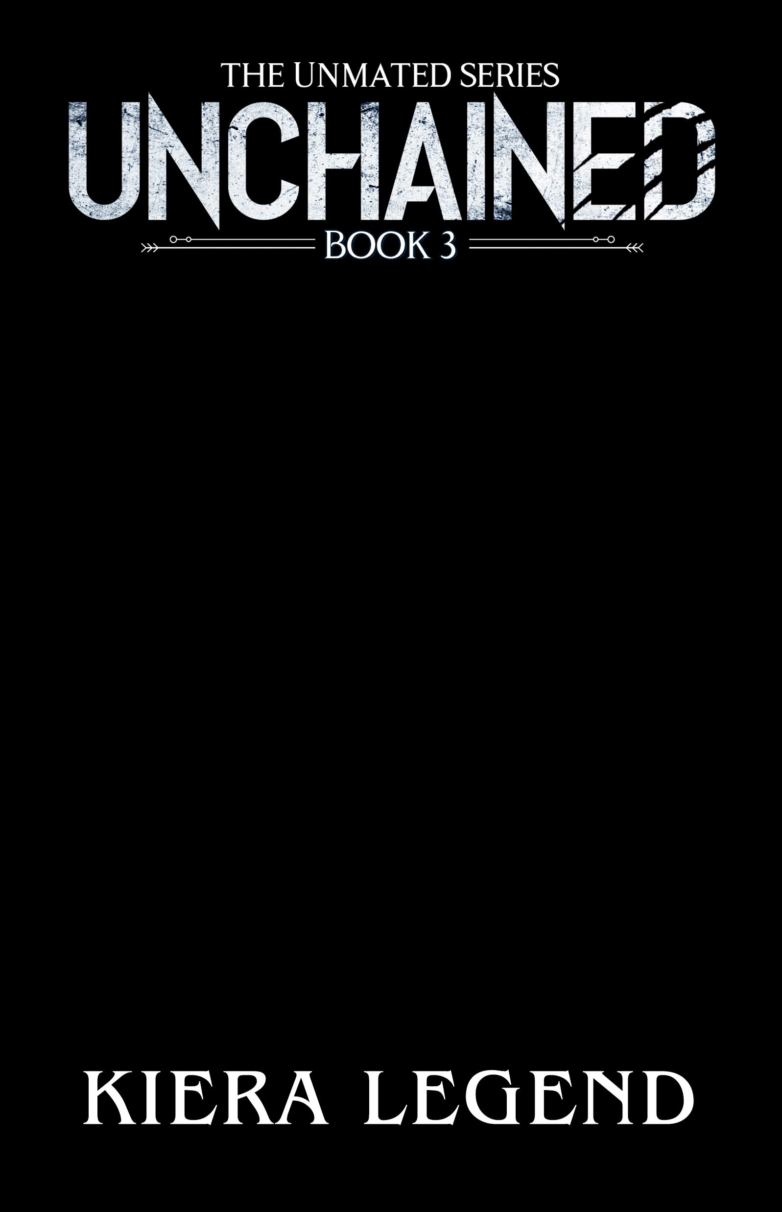 Unchained (Unmated, #3) by Kiera Legend | Goodreads