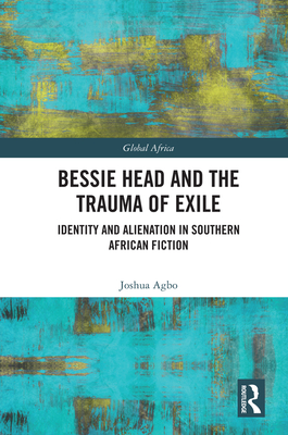 Bessie Head and the Trauma of Exile: Identity and Alienation in ...