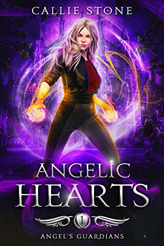 Angelic Hearts (Angel's Guardians #1) by Callie Stone | Goodreads