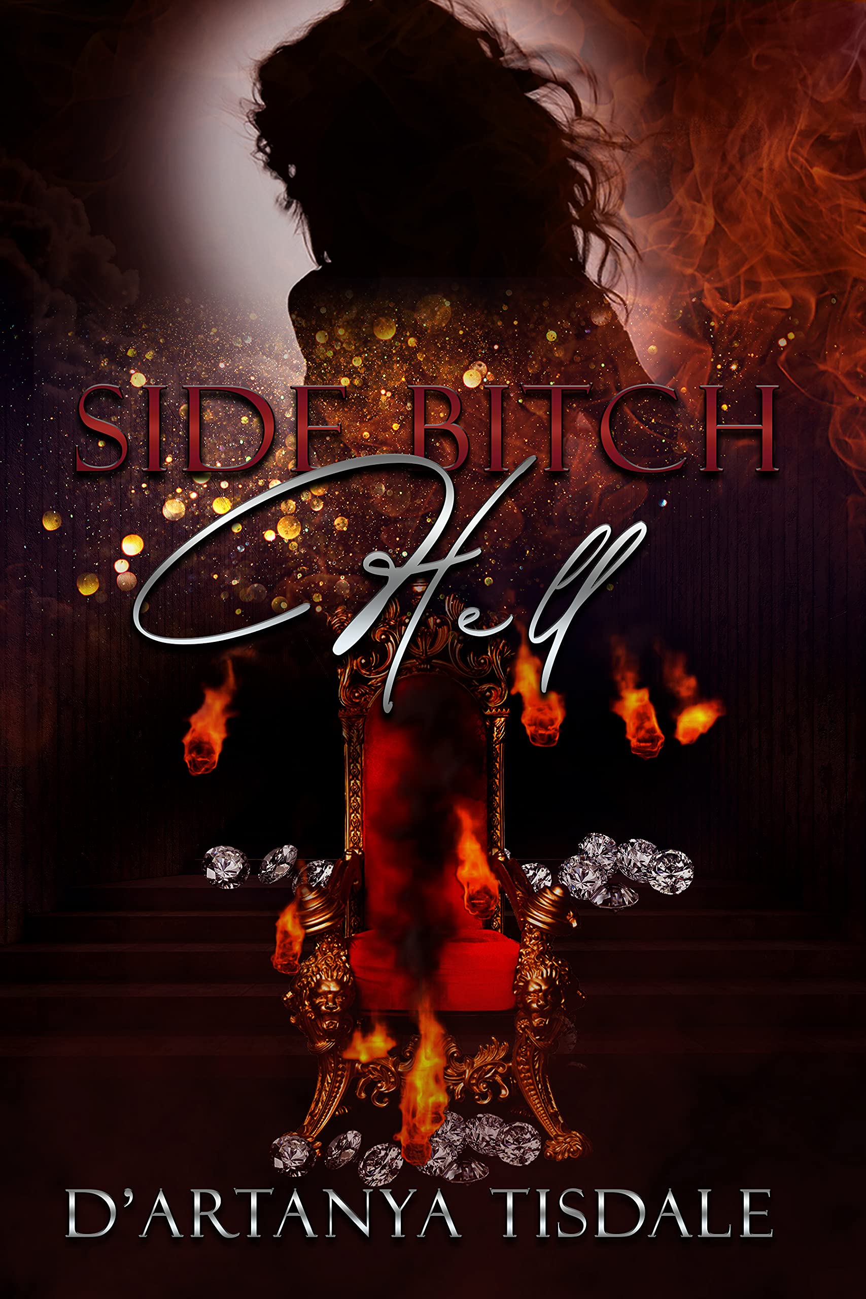 Side Bitch Hell by D'Artanya Tisdale | Goodreads