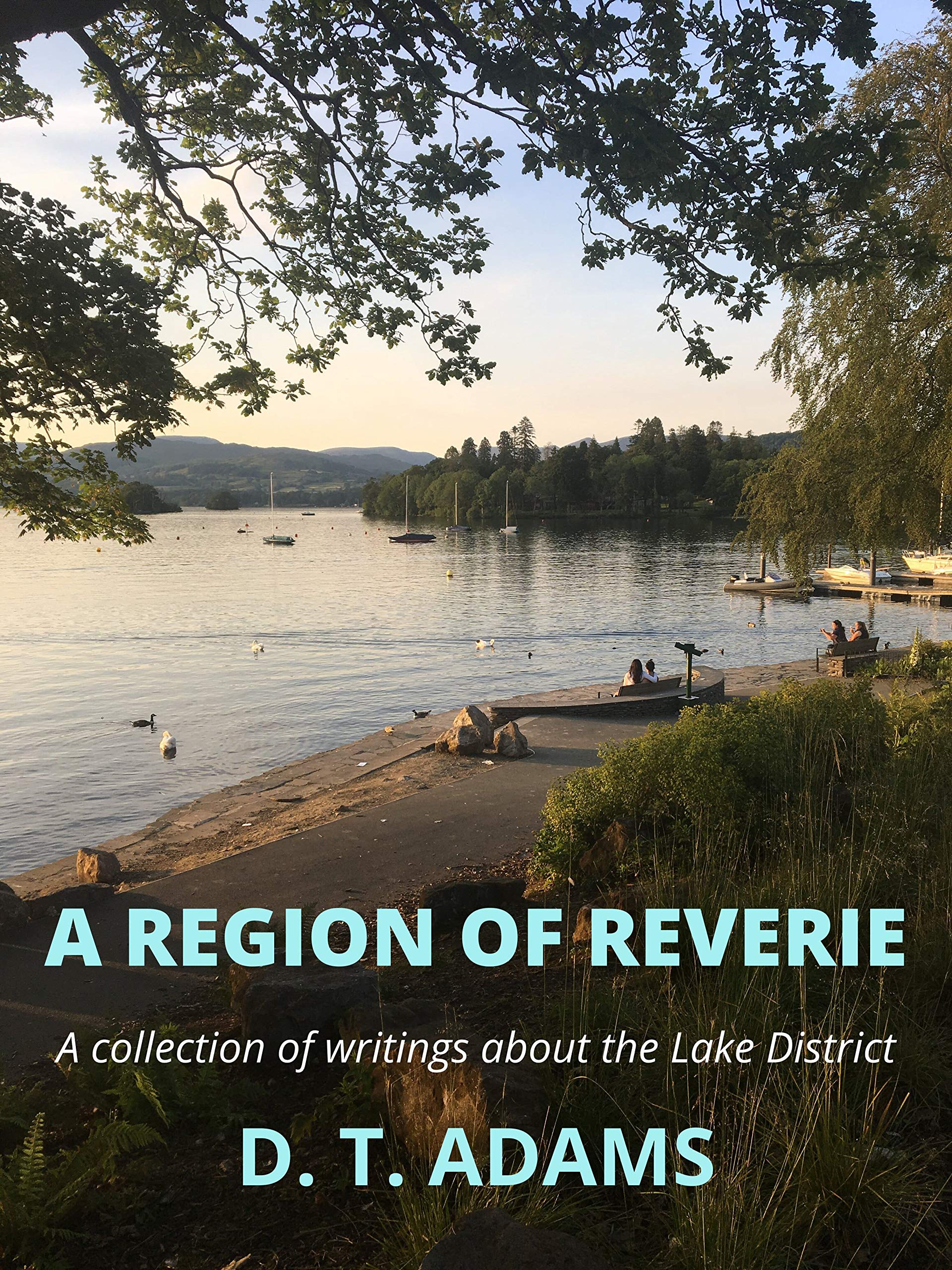 A Region of Reverie: Poems and Other Pieces of Writing About the Lake ...