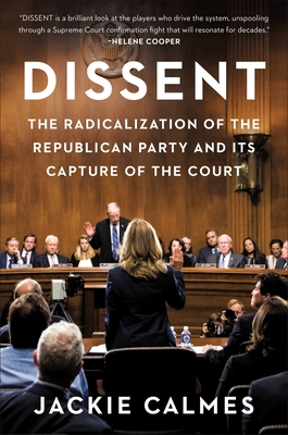Dissent: The Radicalization of the Republican Party and Its Capture of ...