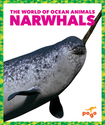 Narwhals (The World of Ocean Animals) by Mari Schuh | Goodreads