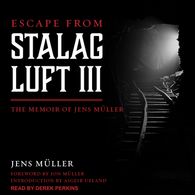 Escape from Stalag Luft III: The Memoir of Jens Muller by Jens Müller | Goodreads