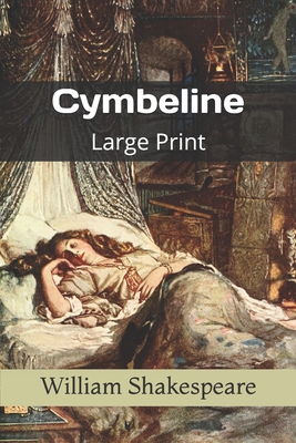 Cymbeline: Large Print by William Shakespeare | Goodreads