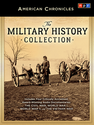 The Military History Collection: The Civil War, World War I, World War ...