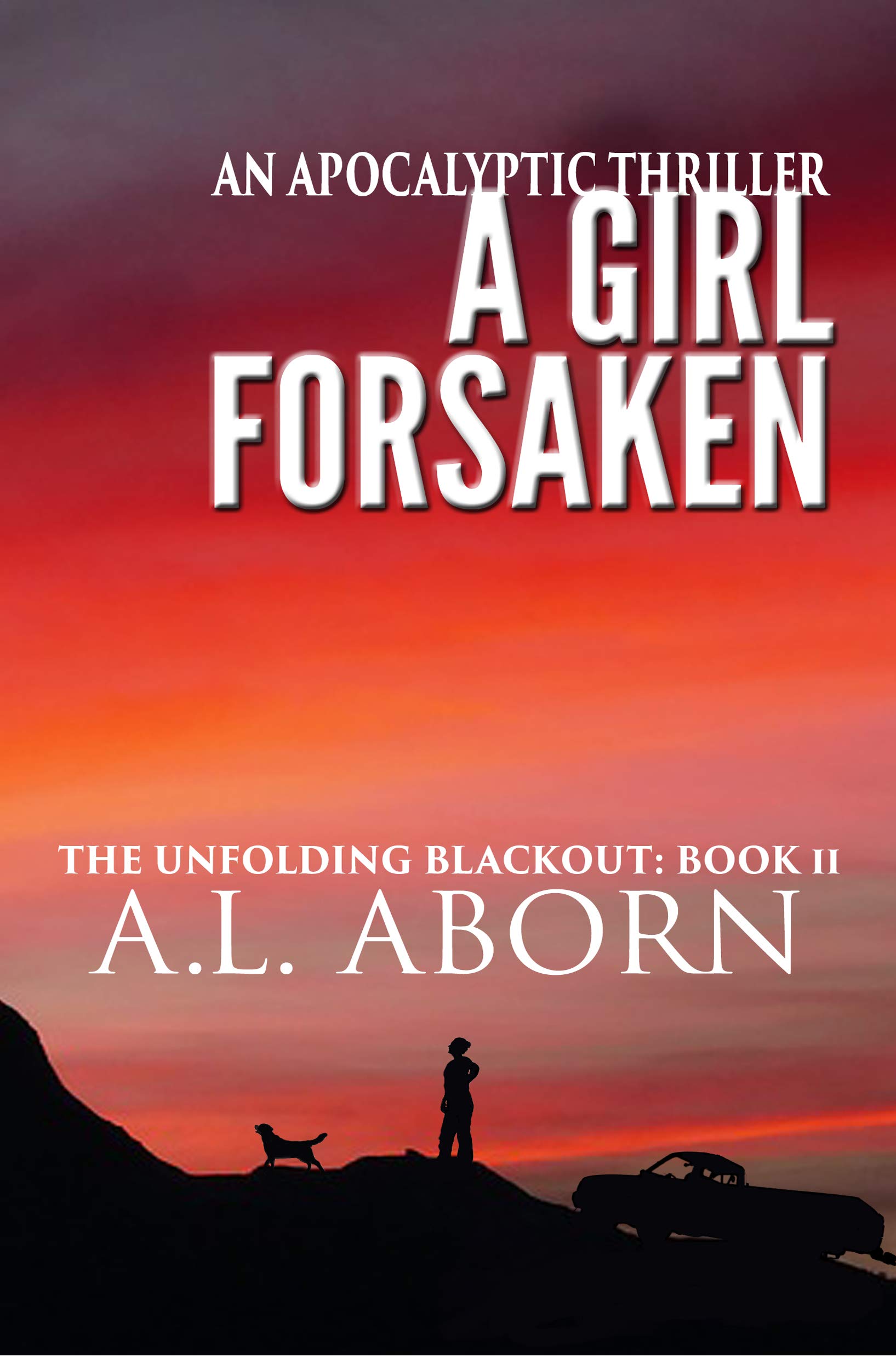 A Girl Forsaken : The Unfolding Blackout: Book II by A.L. Aborn | Goodreads