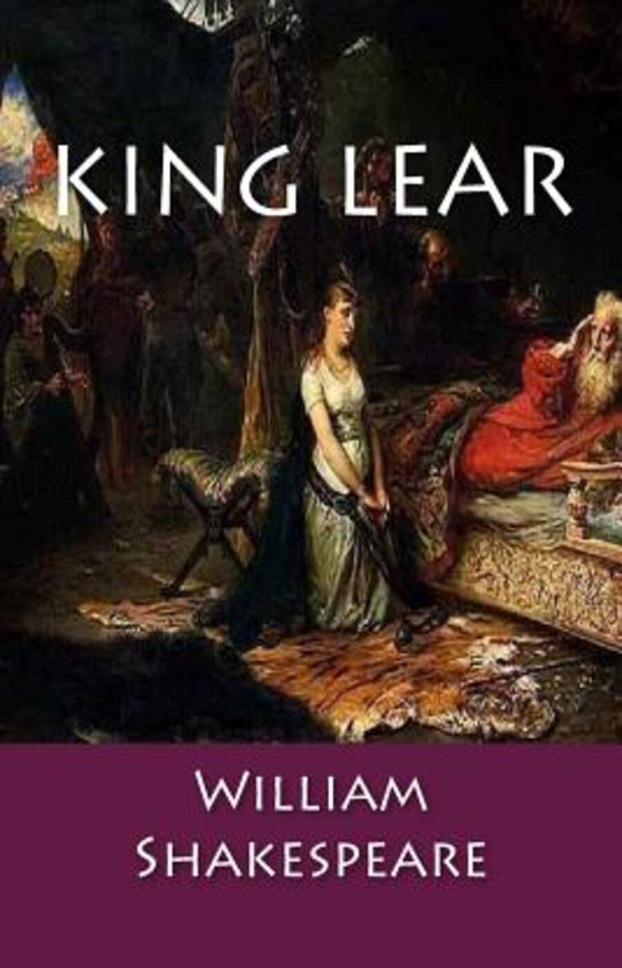 King Lear - William Shakespeare: Annotated by William Shakespeare ...