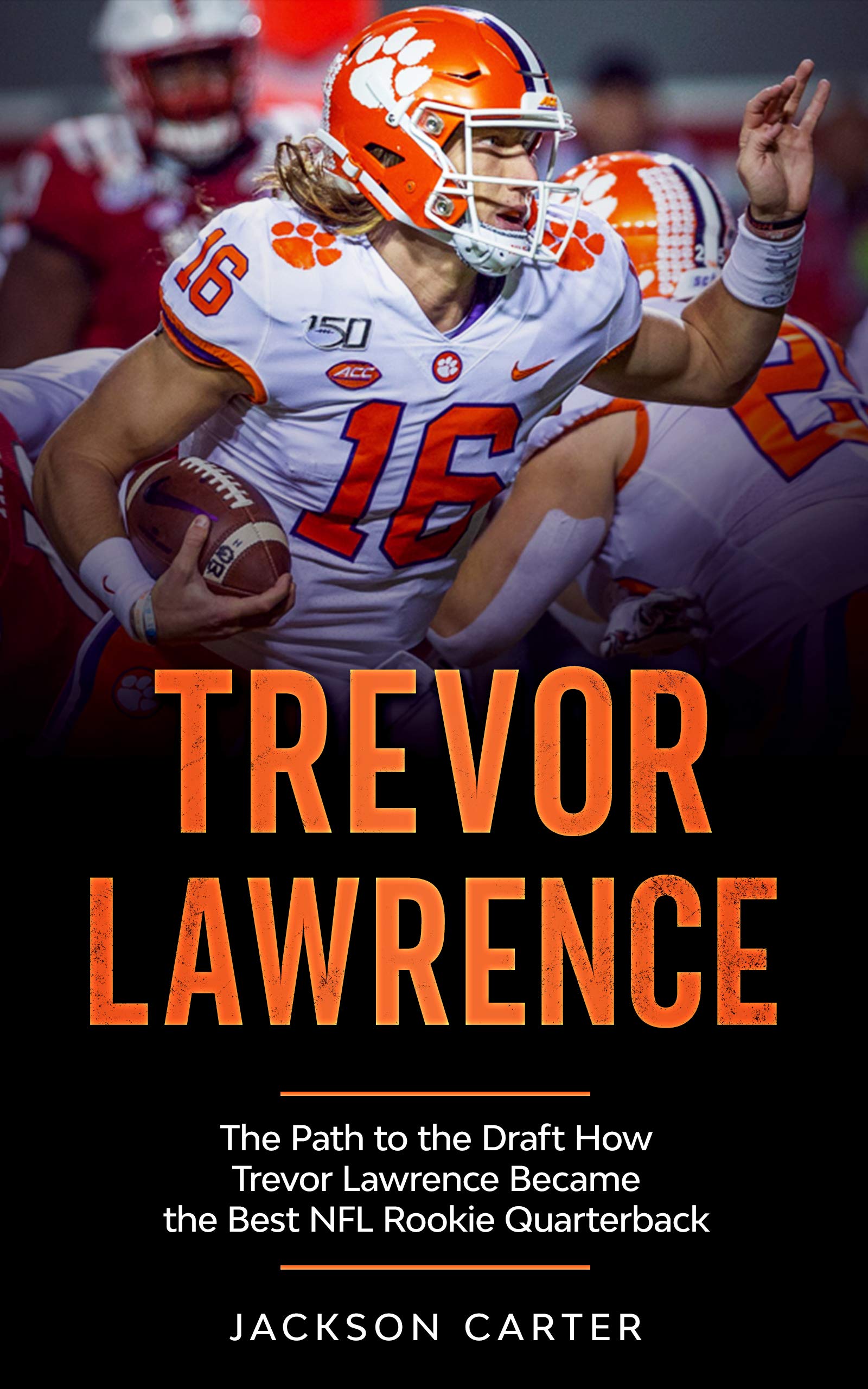 Trevor Lawrence: The Path to the Draft: How Trevor Lawrence Became the ...