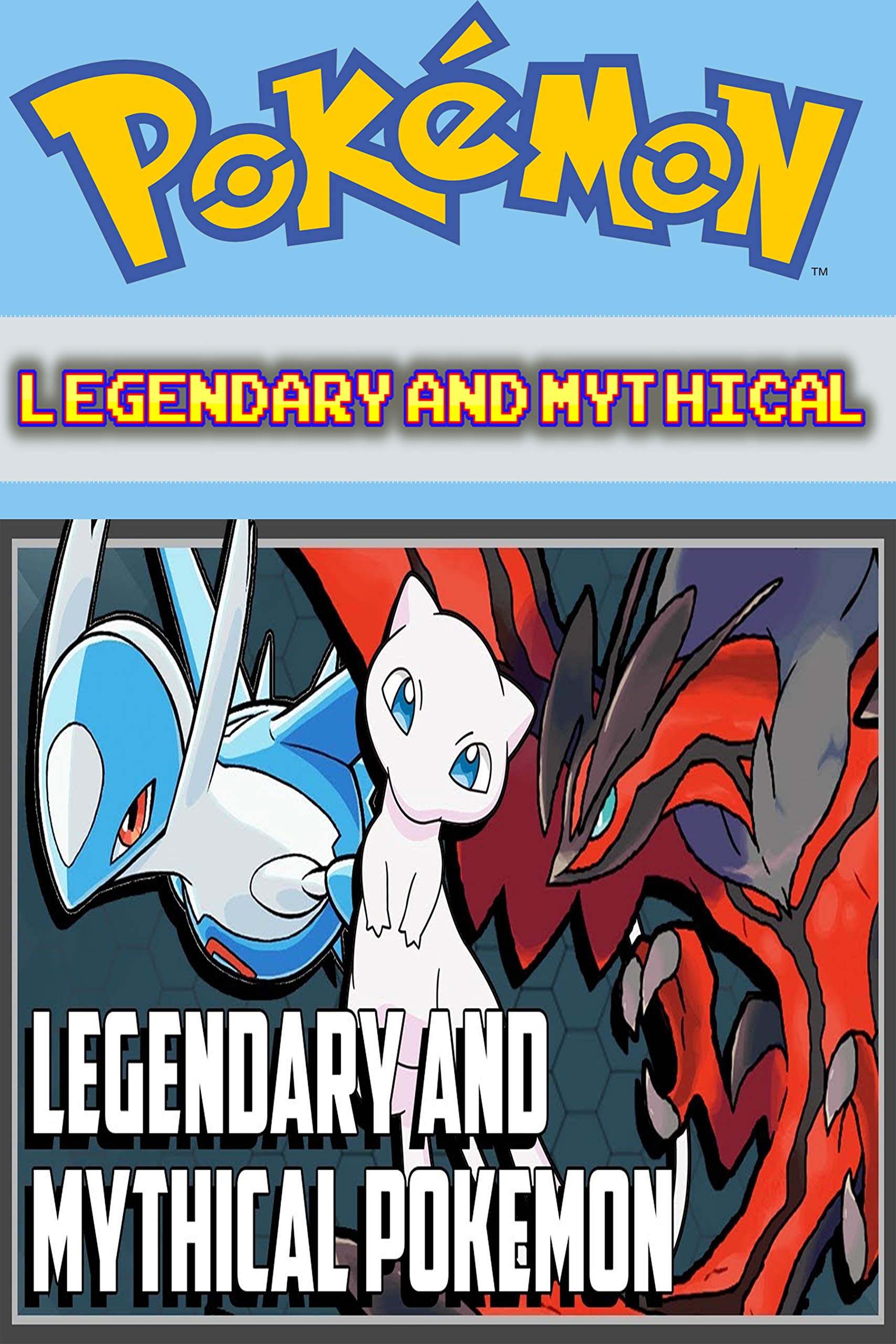Legendary and Mythical Pokemon: Perfect for Kids and Adults Gamers ...