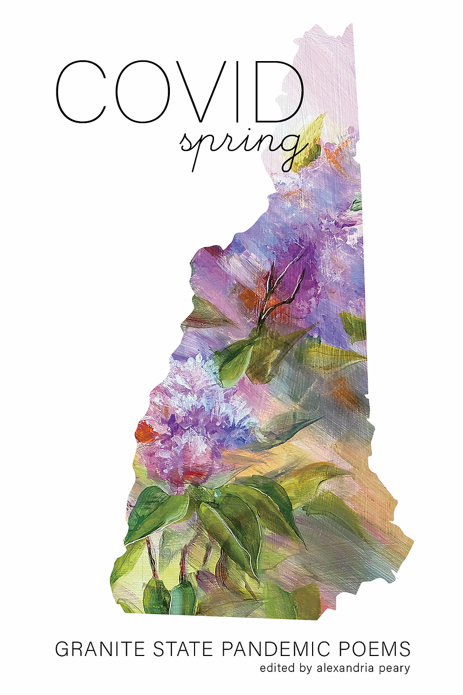 COVID Spring: Granite State Pandemic Poems by Alexandria Peary | Goodreads