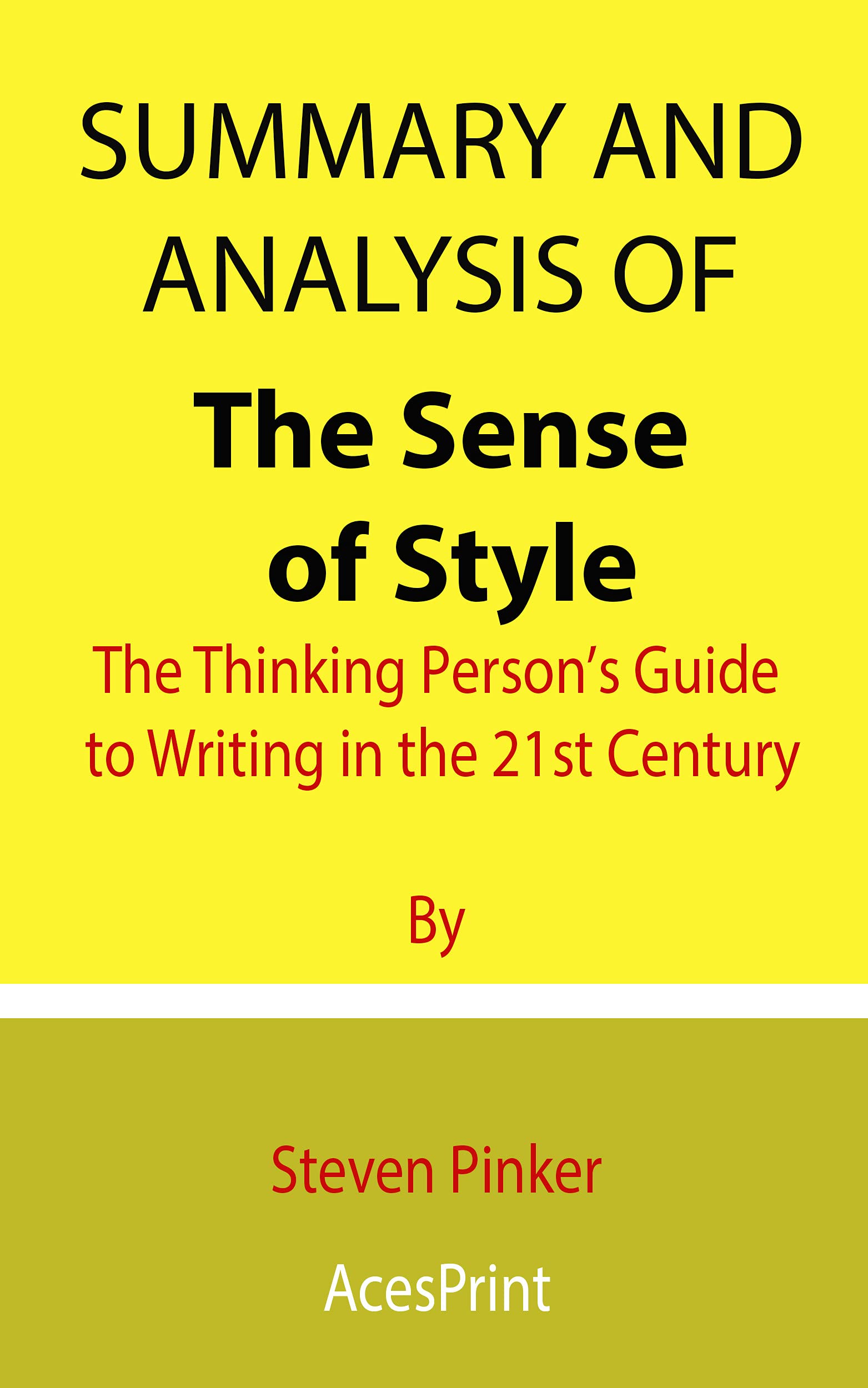 Summary and Analysis of The Sense of Style: The Thinking Person’s Guide ...