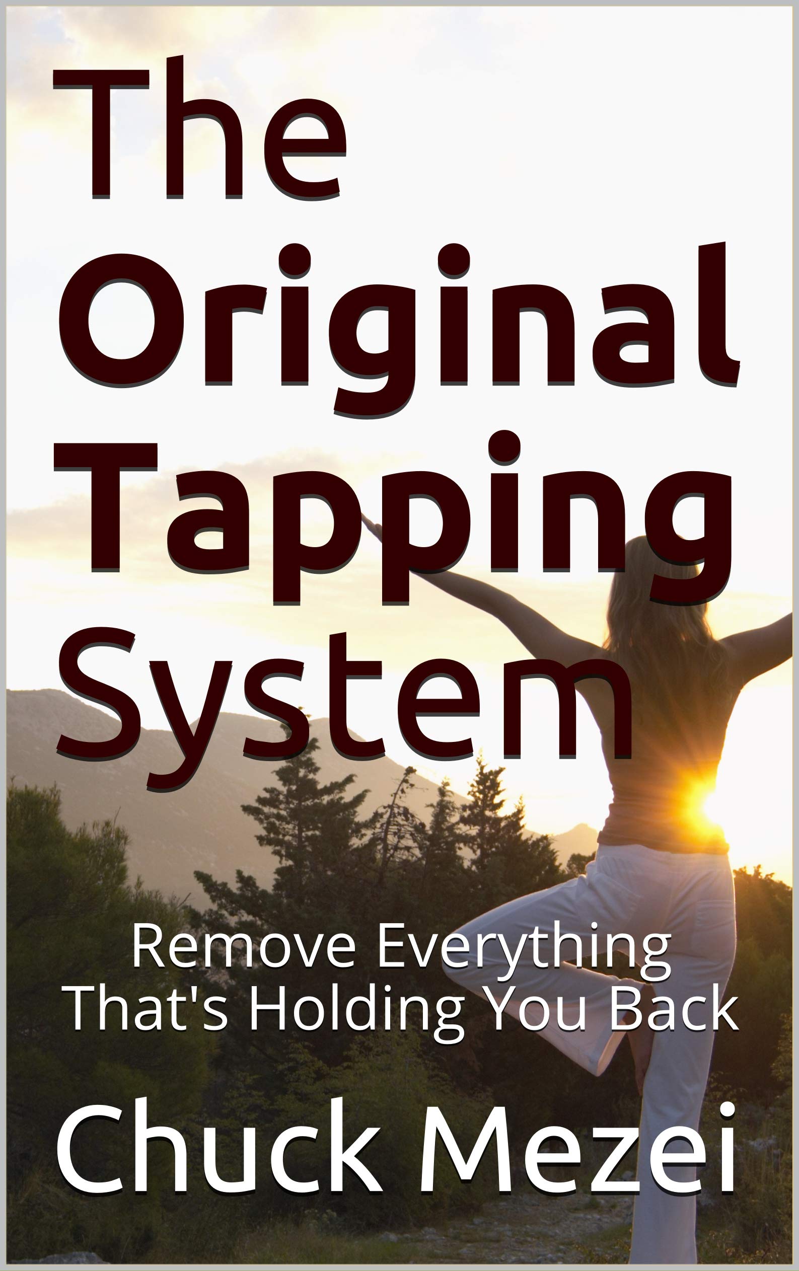 The Original Tapping System: Remove Everything That's Holding You Back ...