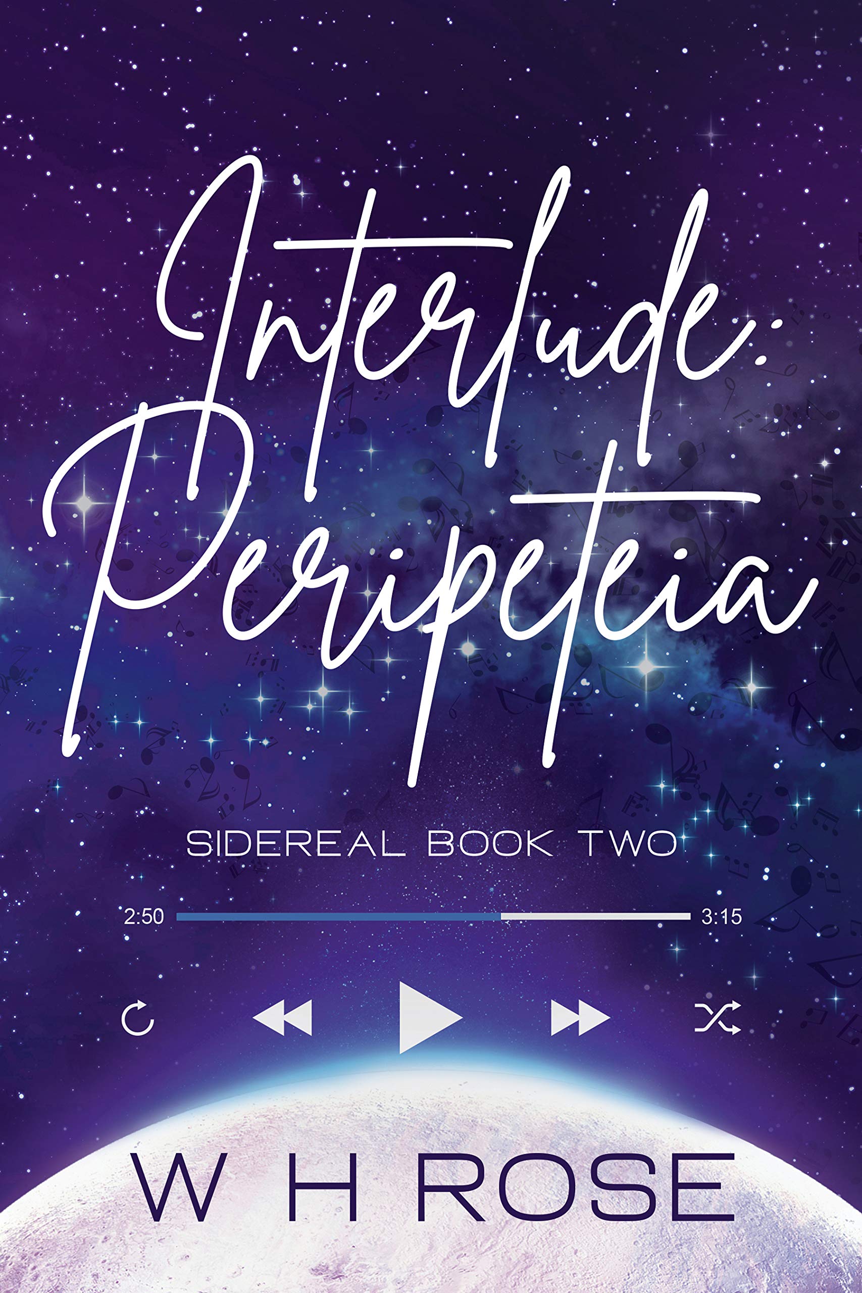 Interlude: Peripeteia (Sidereal #2) by W.H. Rose | Goodreads