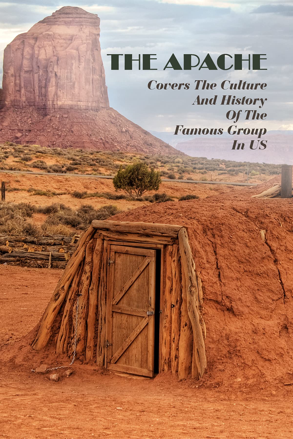 The Apache: Covers The Culture And History Of The Famous Group In US ...