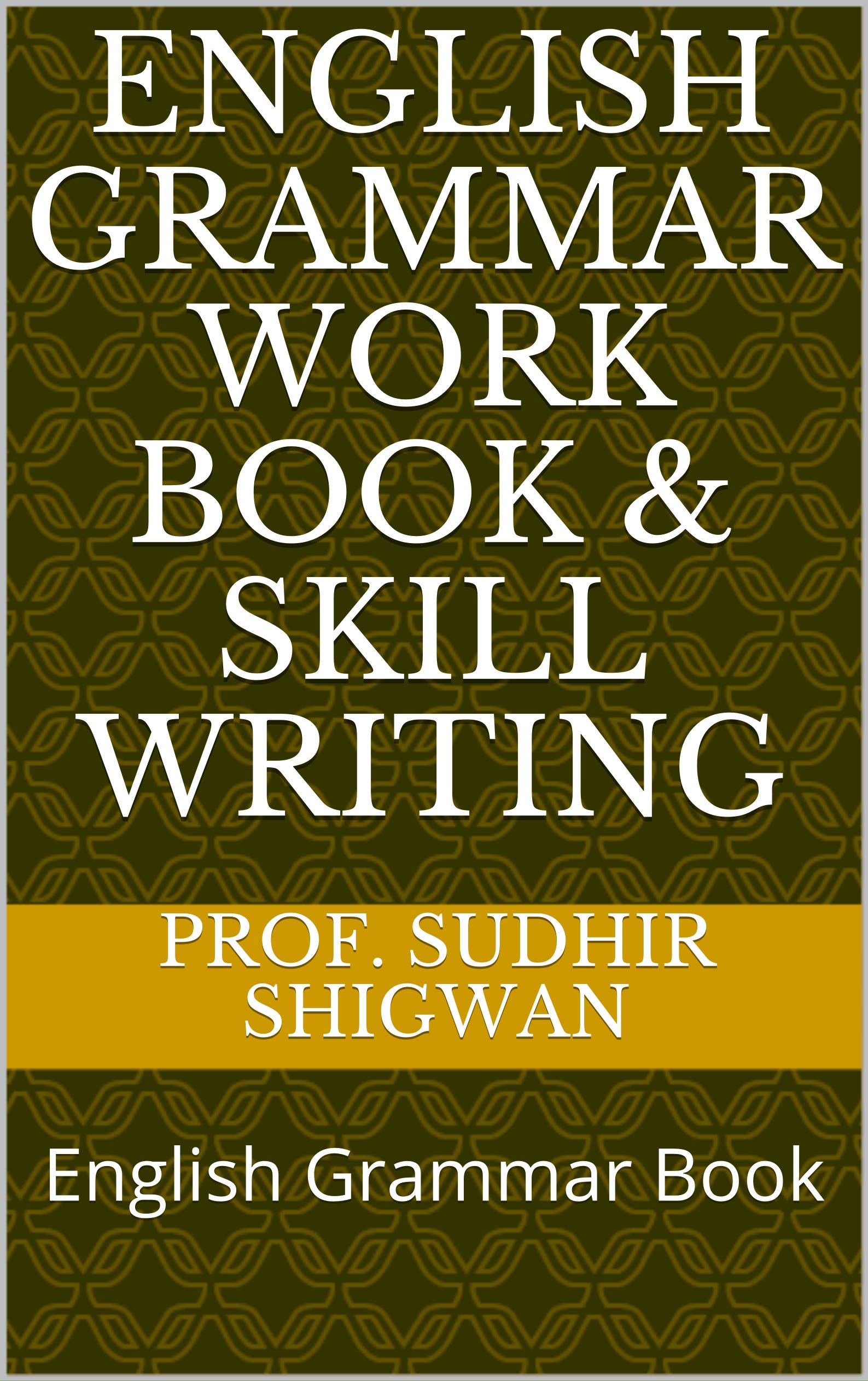 English Grammar Work Book & Skill Writing: English Grammar Book by ...