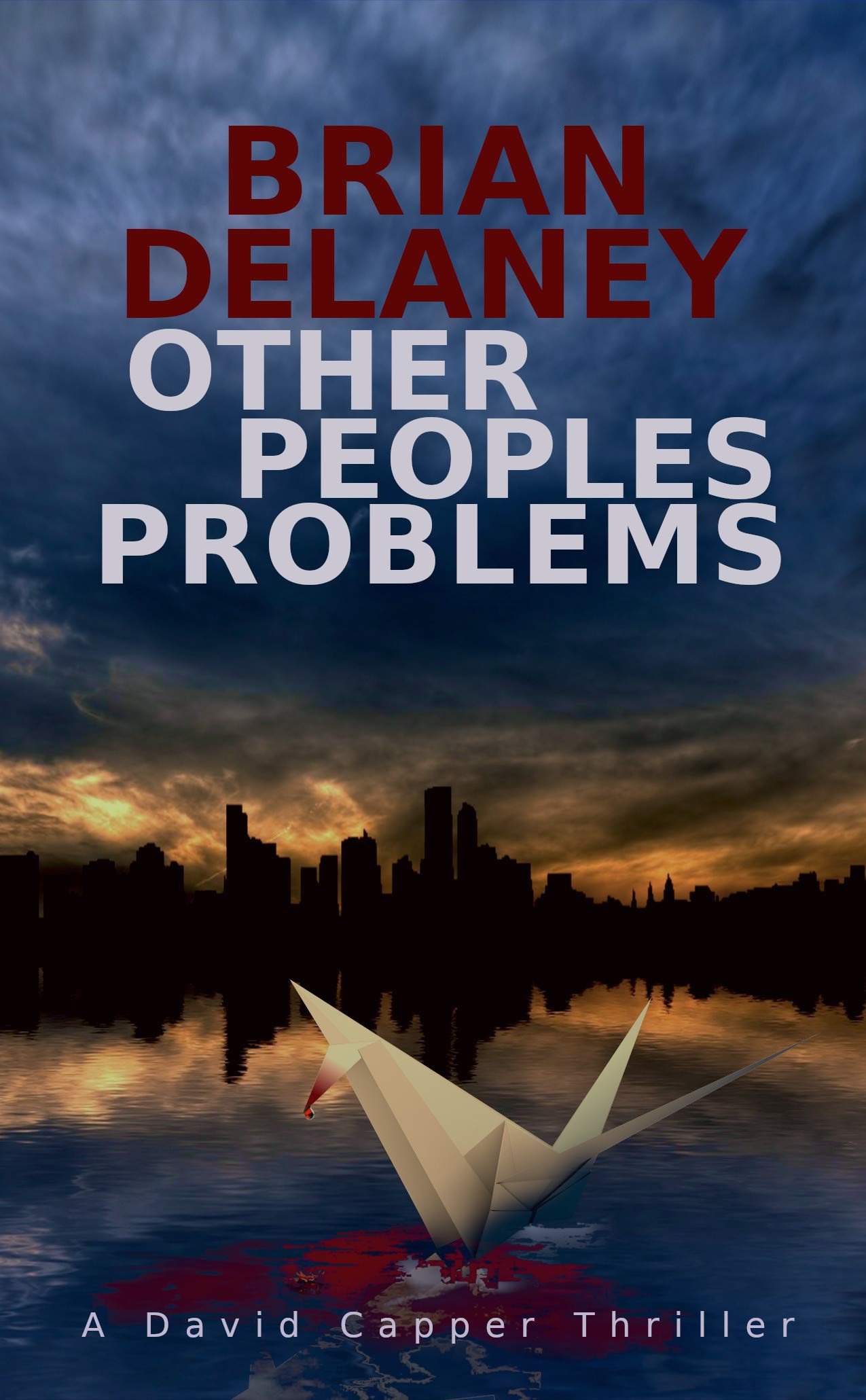 Other Peoples Problems (David Capper Book 1) by Brian Delaney | Goodreads