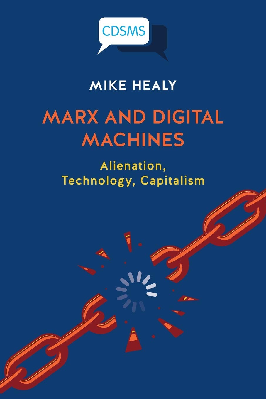 Marx and Digital Machines: Alienation, Technology, Capitalism by Mike ...
