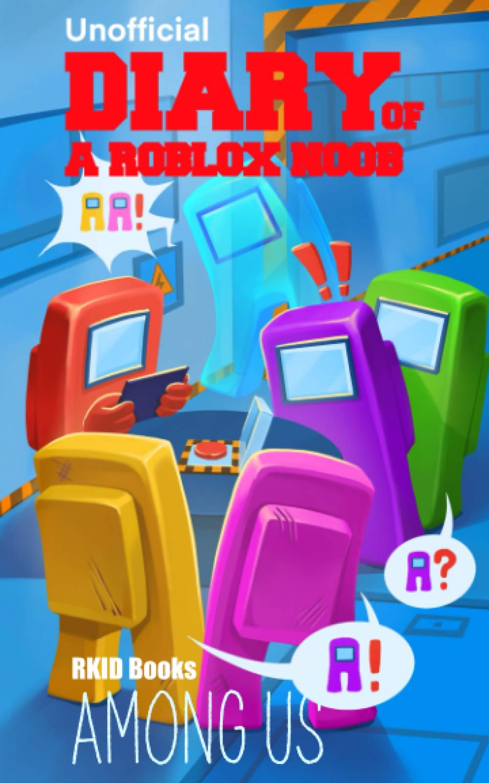 Diary of a Roblox Noob: Among Us by RKID Books | Goodreads