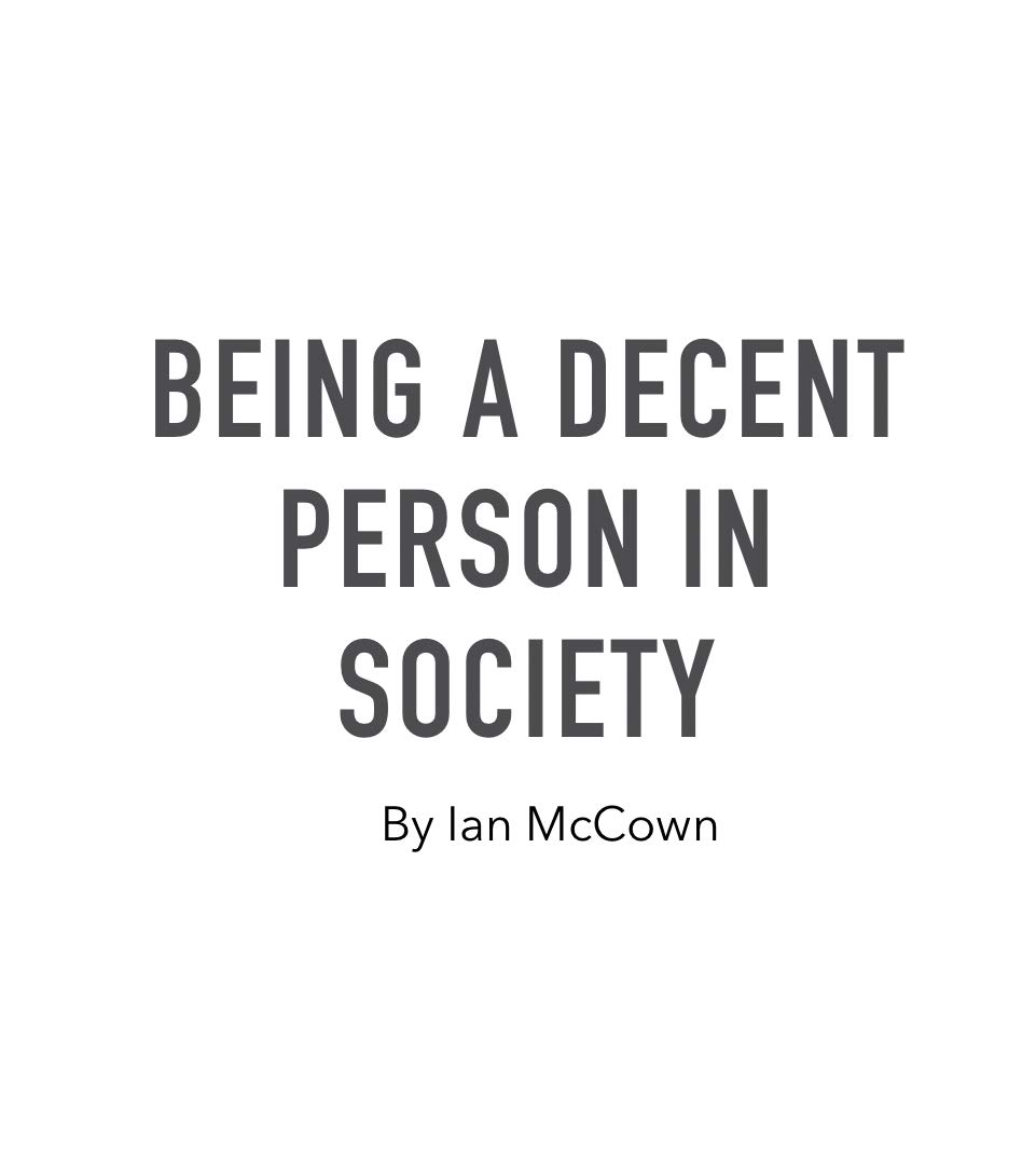 How To Be A Decent Person In Society by Ian McCown | Goodreads