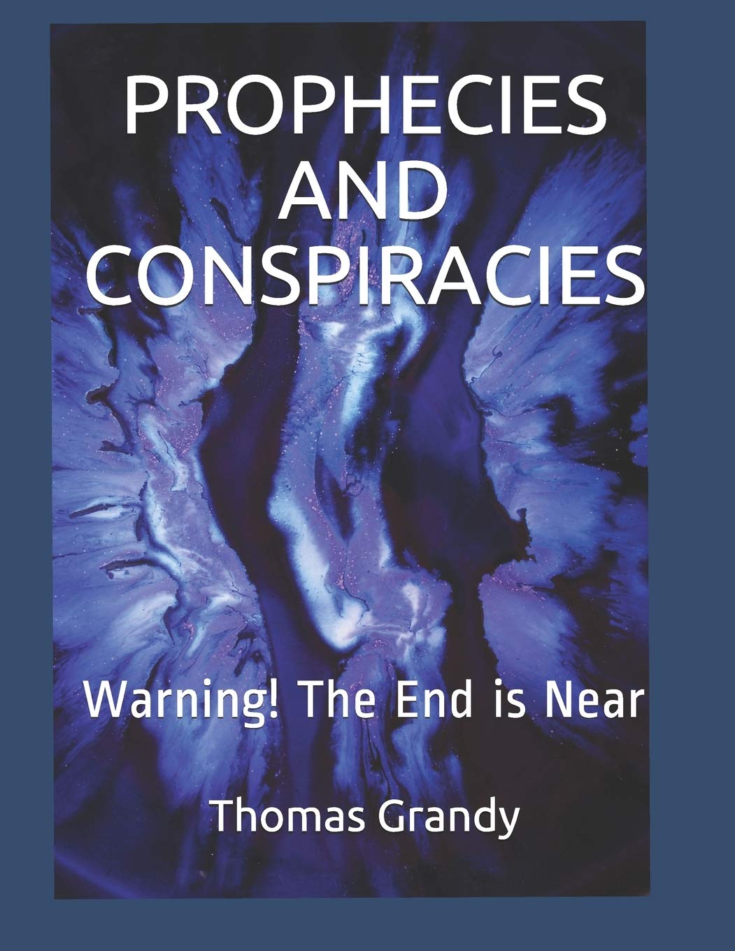 PROPHECIES AND CONSPIRACIES: Some Conspiracy Stories Are True by Thomas ...