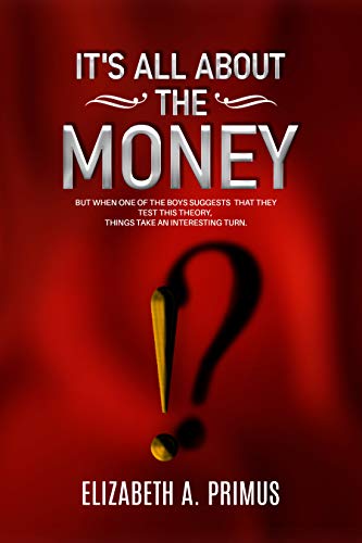 It’s all about the Money!?: But when one of the boys suggests that they ...