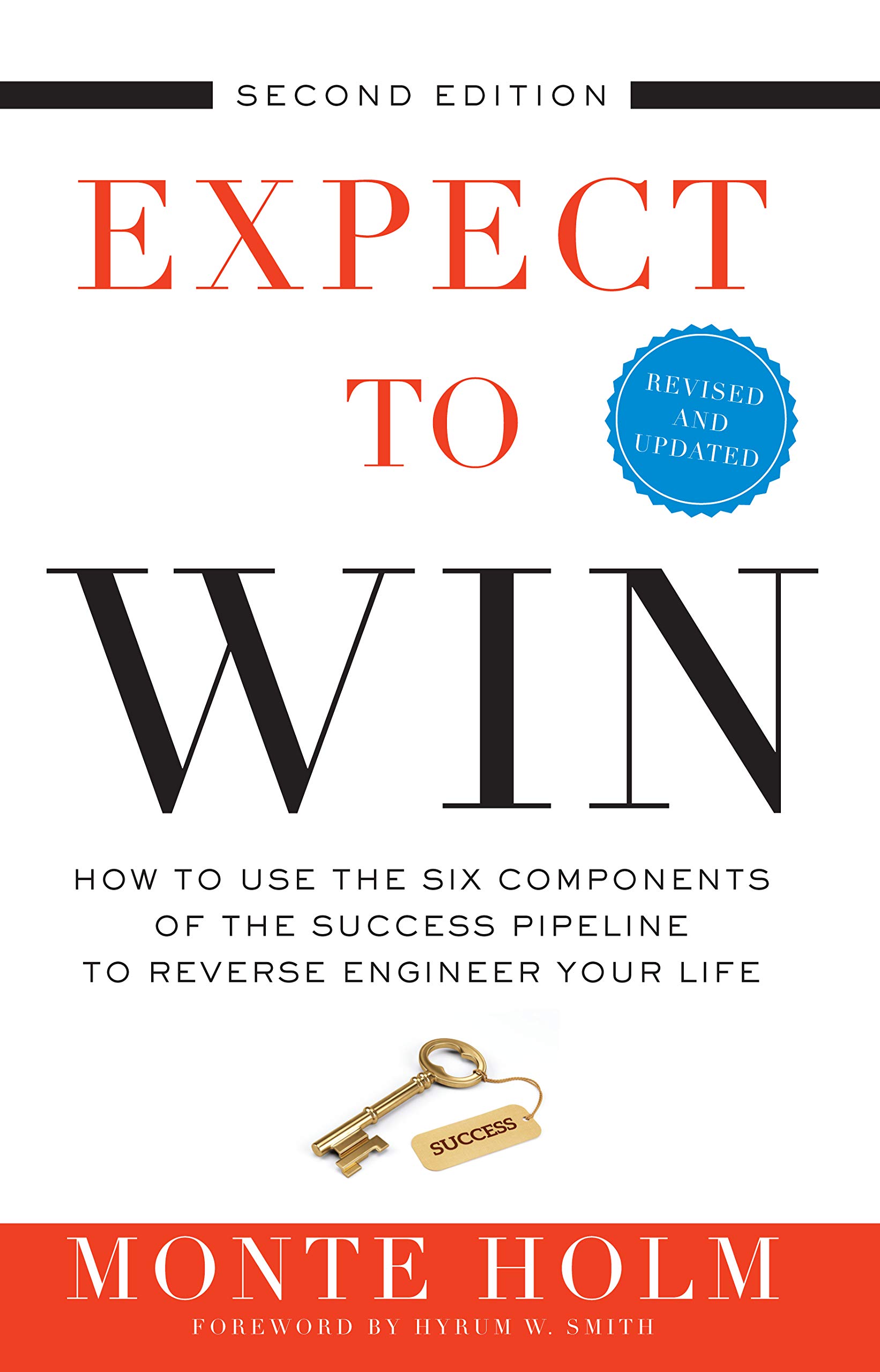 Expect to Win: How to use the six components of the success pipeline to ...