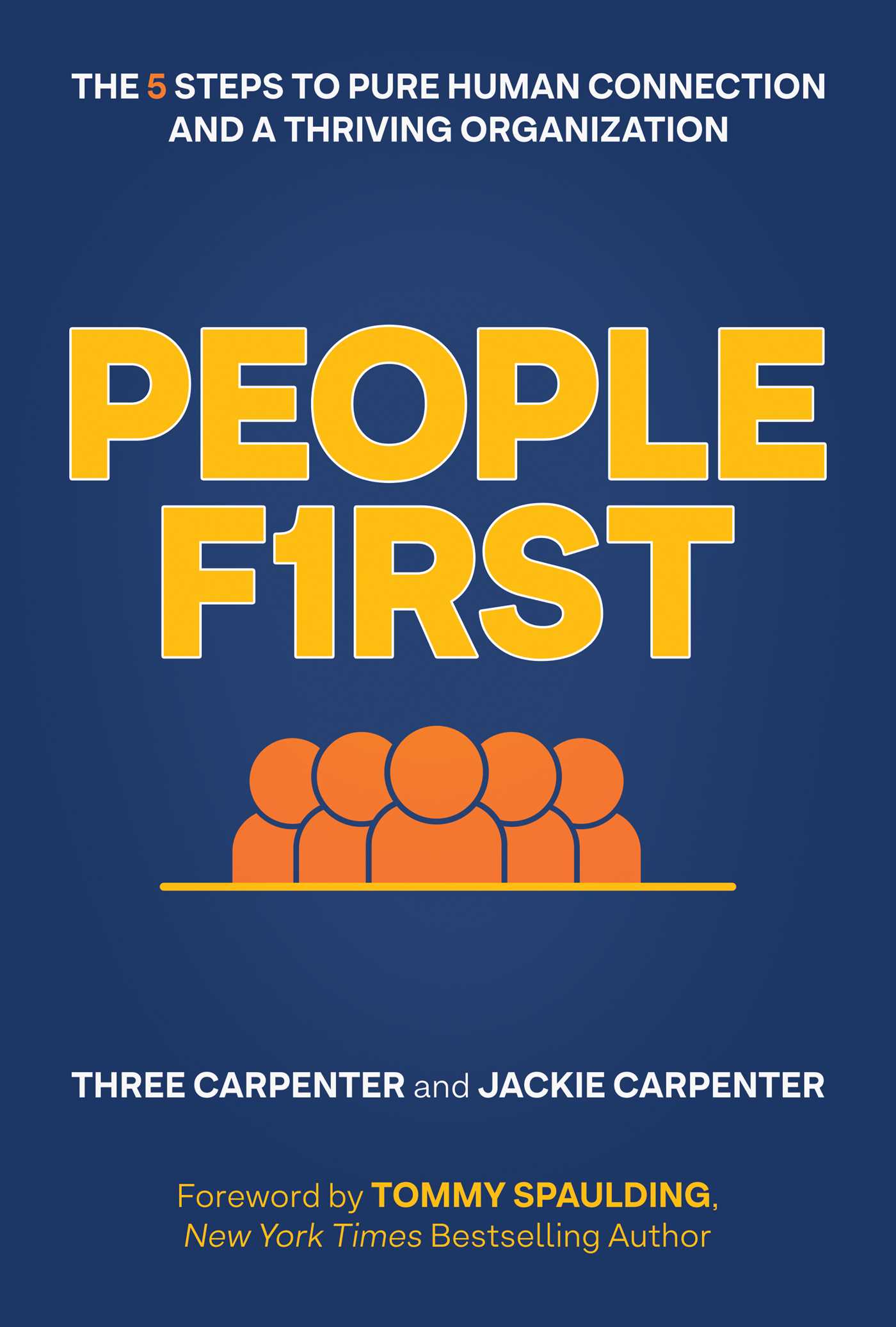 People First: The 5 Steps to Pure Human Connection and a Thriving ...
