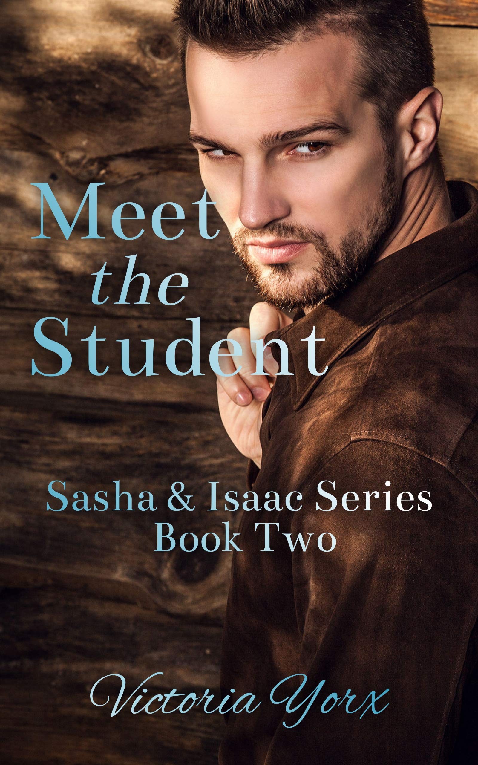 Meet the Student (Sasha & Isaac Series Book 2) by Victoria Yorx | Goodreads