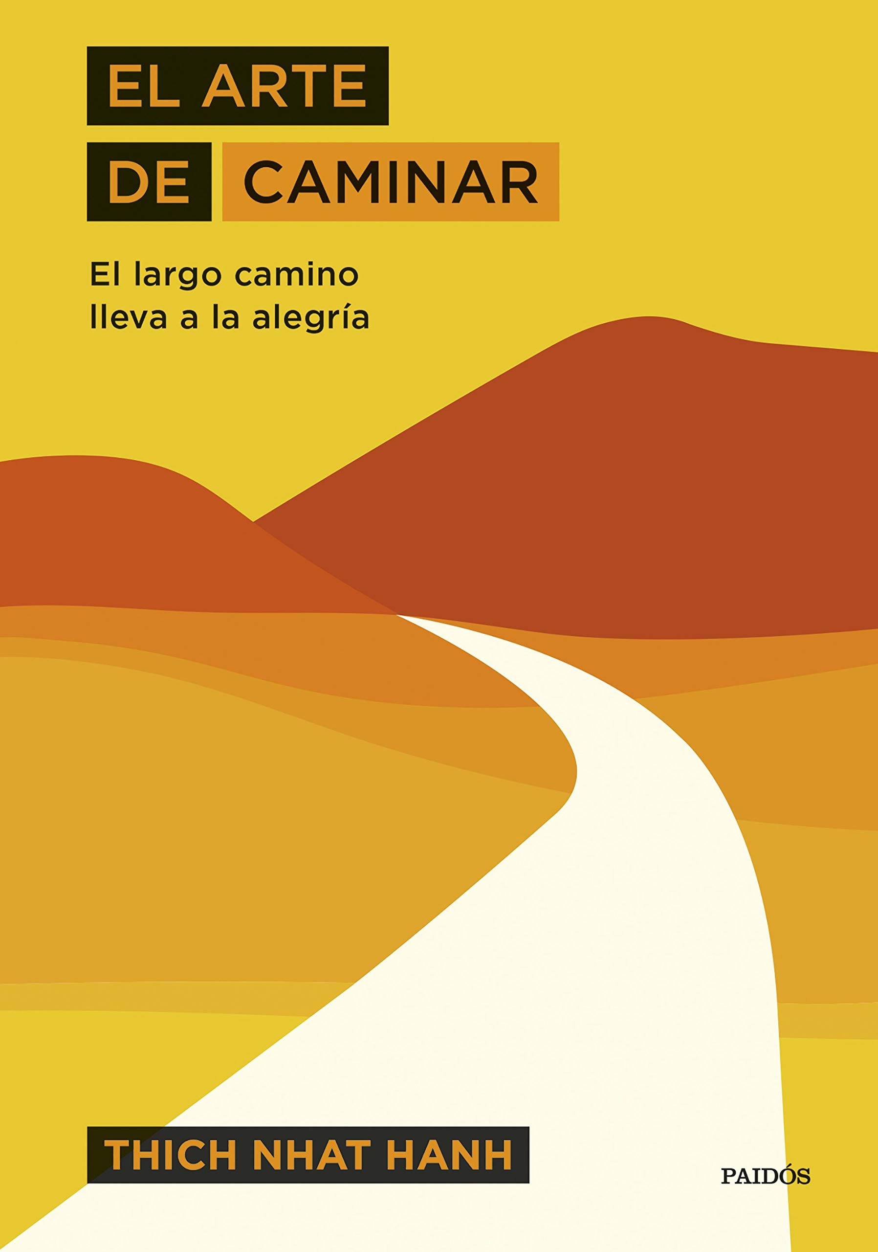 El arte de caminar: El largo camino lleva a la alegría by Thich Nhat ...