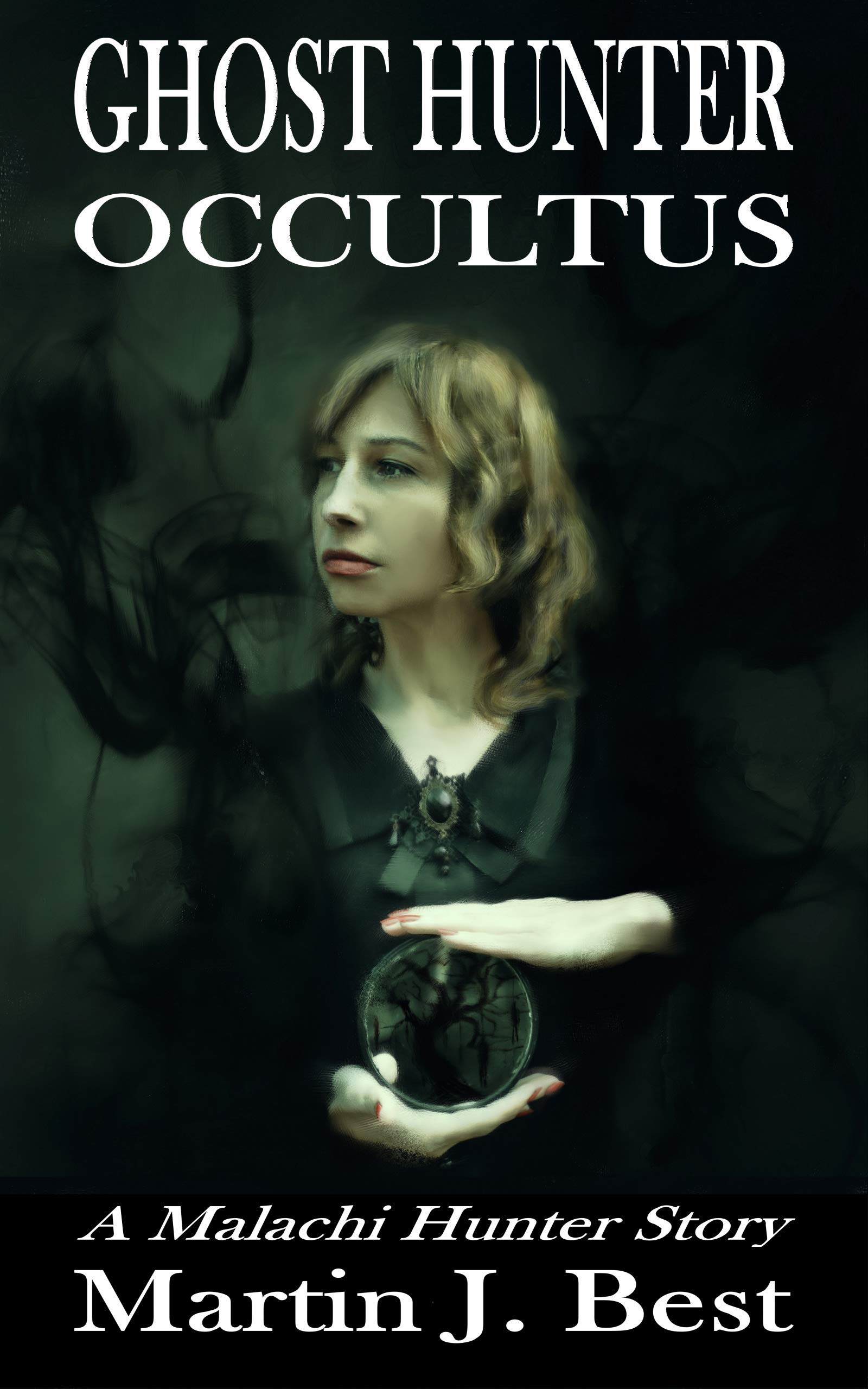 Ghost Hunter VI: Occultus by Martin J. Best | Goodreads
