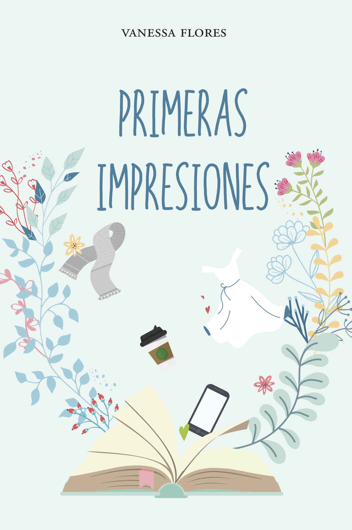 Primeras Impresiones by Vanessa Flores | Goodreads
