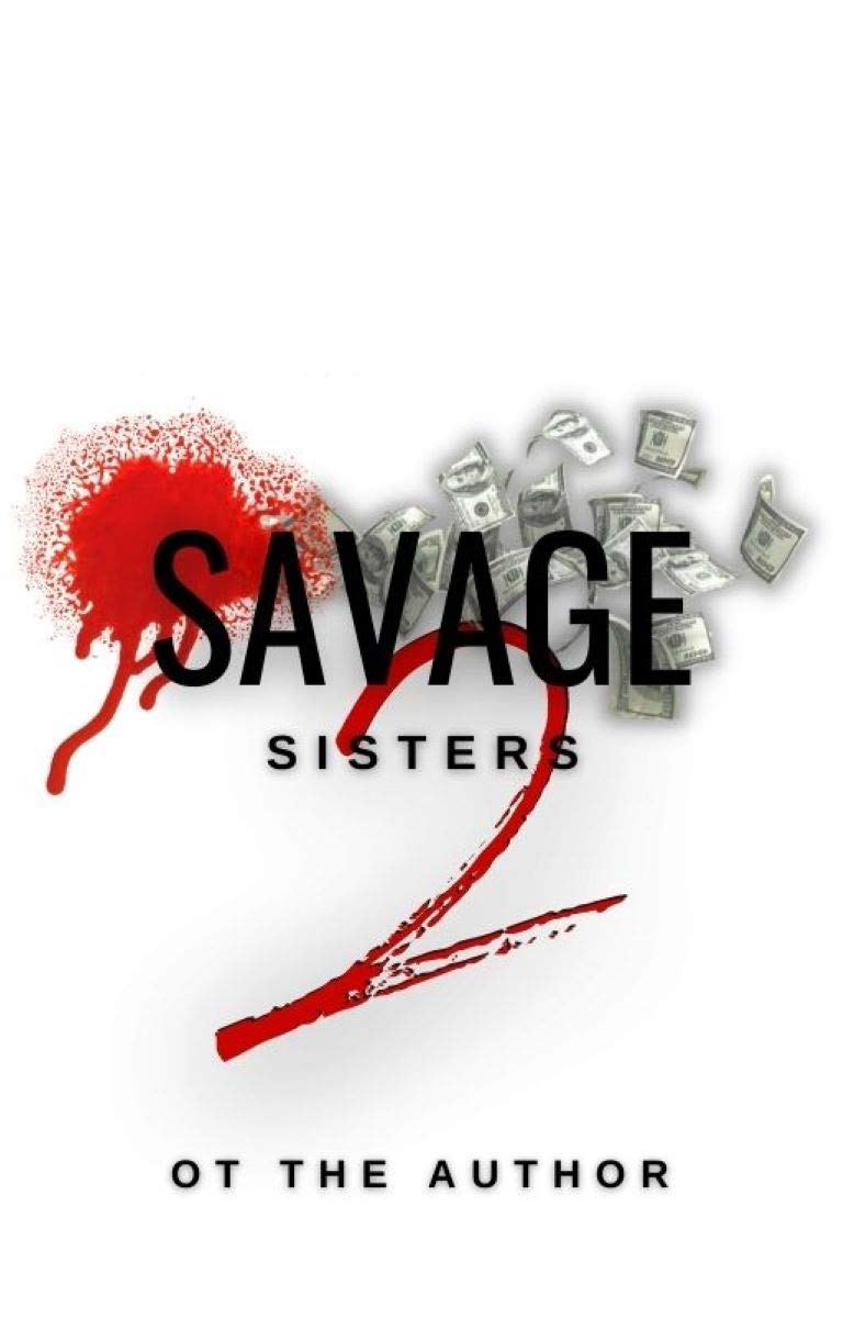 Savage Sisters 2 by OT The Author | Goodreads