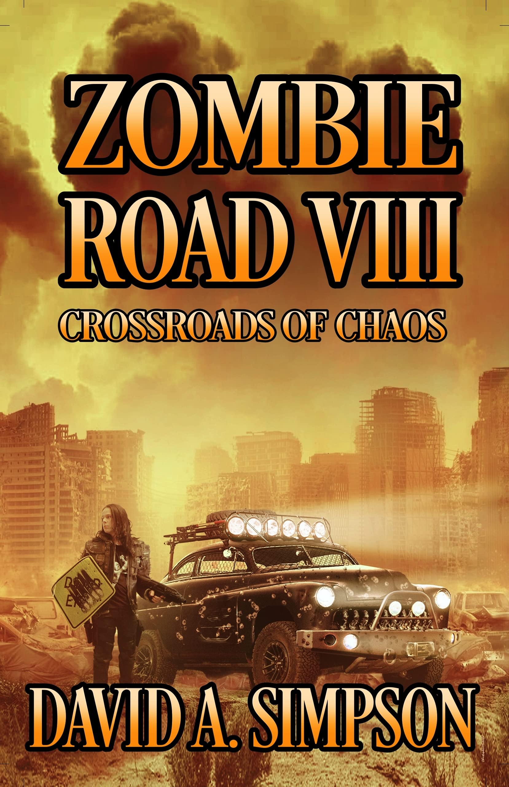 Zombie Road VIII: Crossroads of Chaos by David A. Simpson | Goodreads